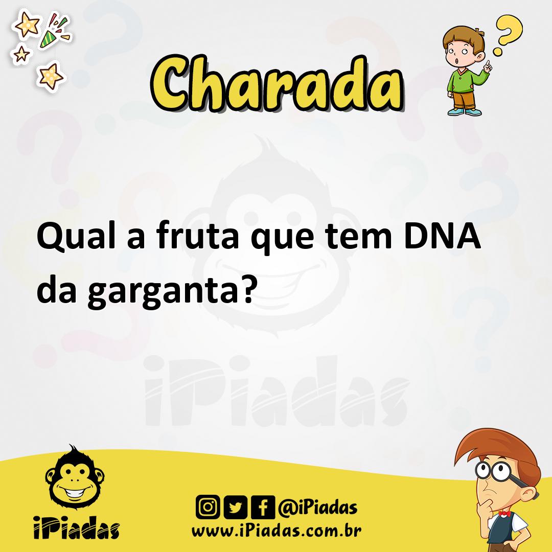 Qual a fruta que tem DNA da garganta?