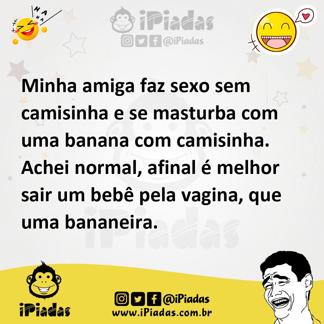 Minha Amiga Faz Sexo Sem Camisinha E Se Masturba Com Uma Banana Com Camisinha Achei Normal